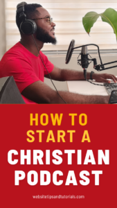 How to Start a Christian Podcast - Website Tips and Tutorials
